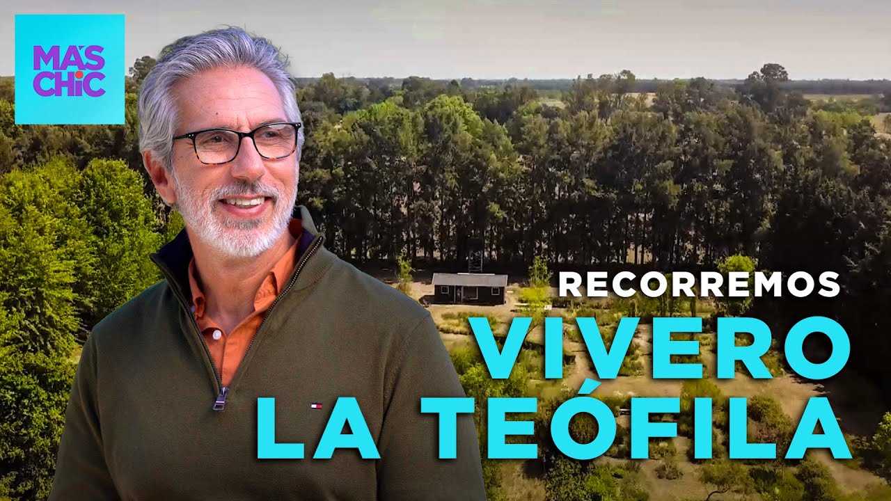 VISITAMOS el VIVERO 'LA TEÓFILA" 🌱 con Juan Miceli | Mas Chic - YouTube