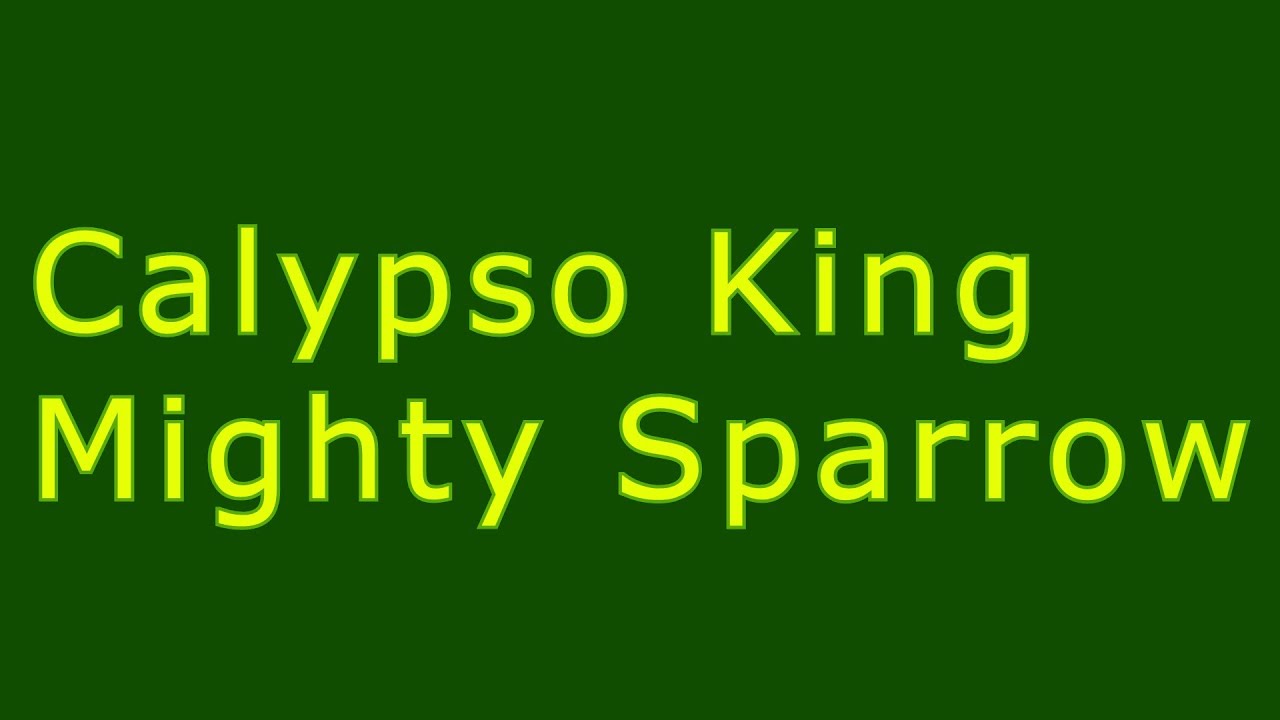 Calypso King Of The World. The Mighty Sparrow - YouTube