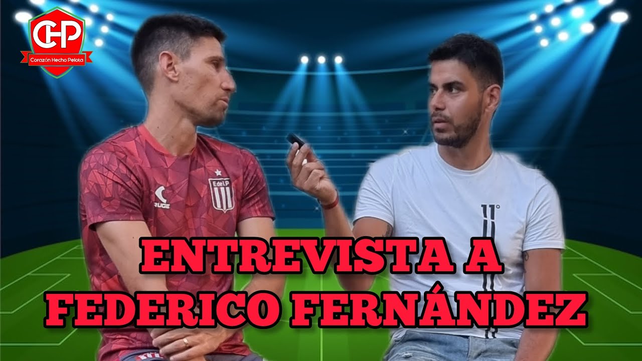 FEDERICO FERNÁNDEZ Y SU VUELTA A ESTUDIANTES DE LA PLATA - YouTube