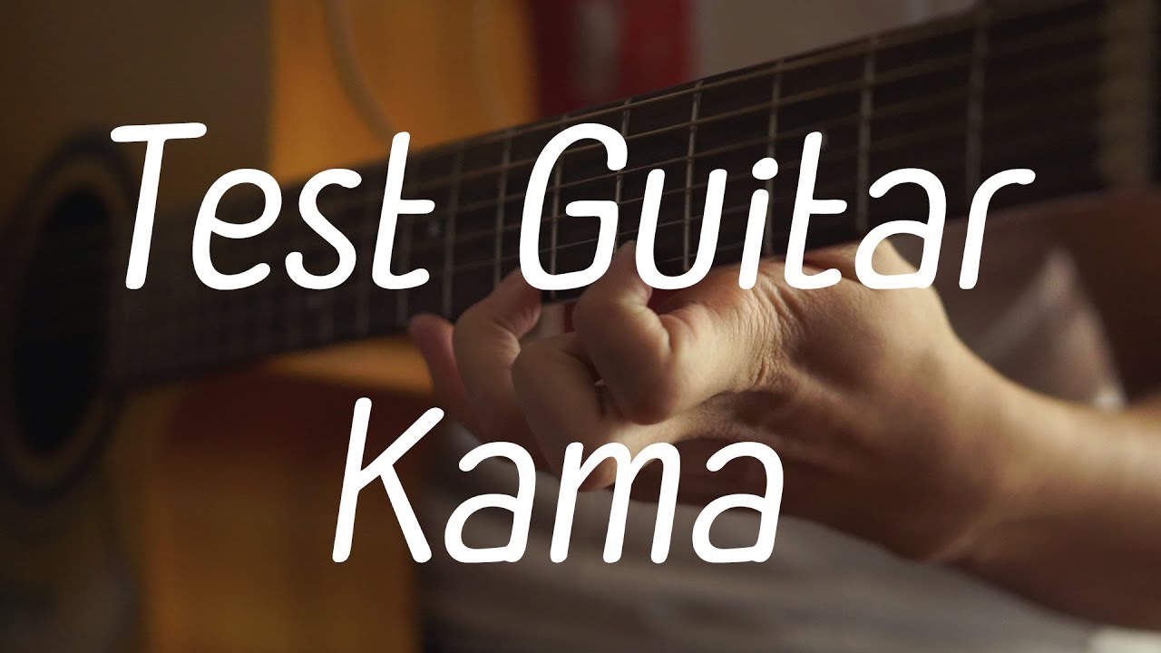 Kama Guitar Test - YouTube
