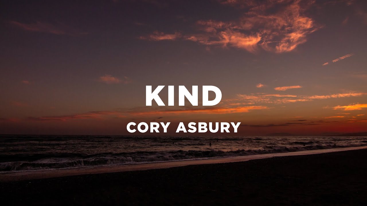 Kind (with Lyrics) - Cory Asbury - YouTube