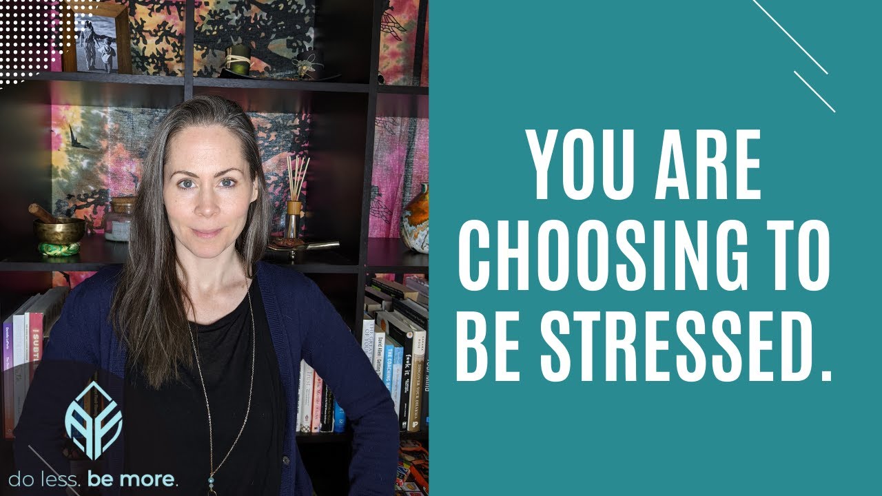 Stress Is A Choice. Here's How To Choose Differently. - YouTube