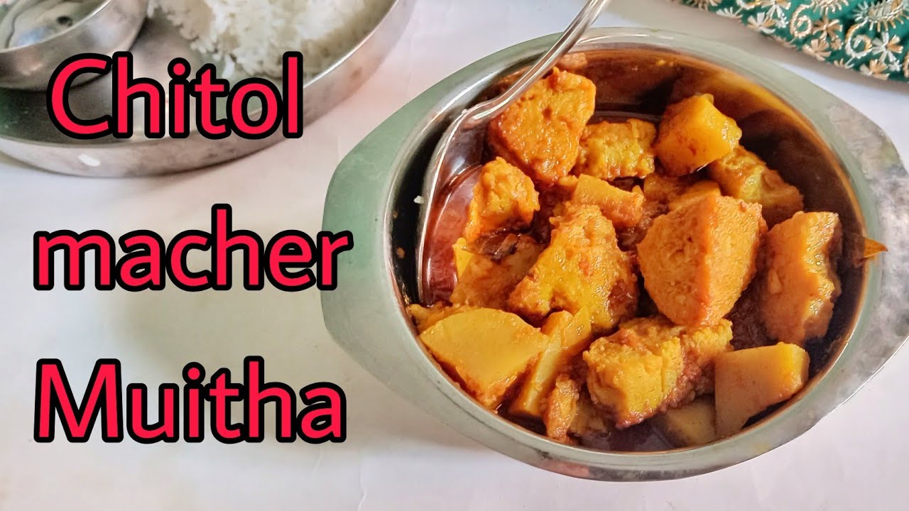 Chitol Macher Muitha | Non-veg fish curry recipe | Chitol fish curry ...