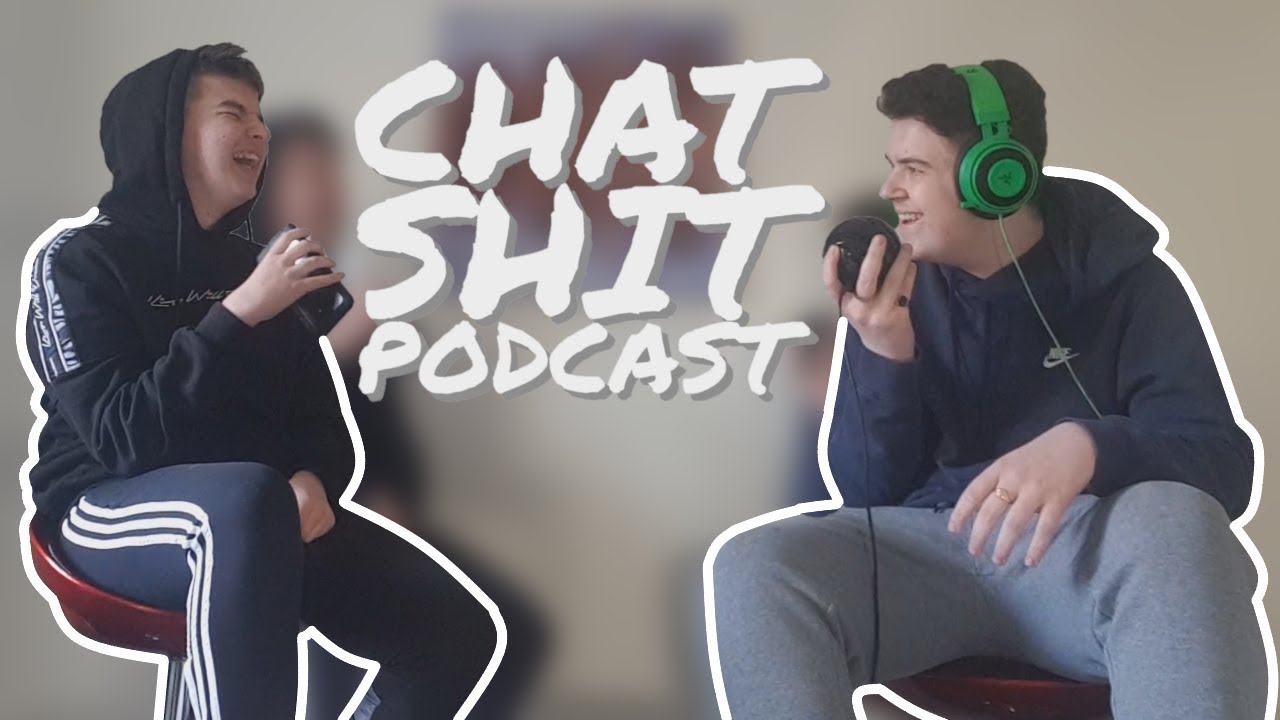 Chat Shit Podcast #1 - YouTube