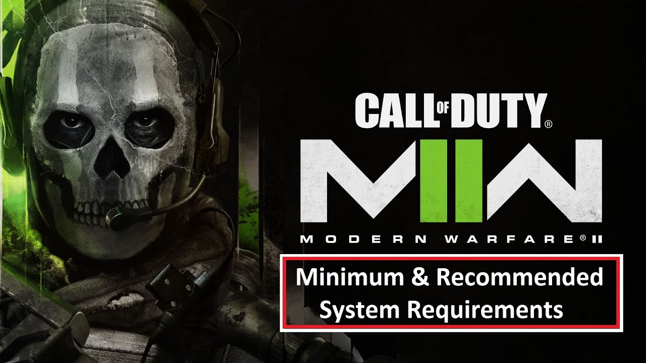 Call of Duty Modern Warfare II 2022 PC Minimum & Recommended System ...