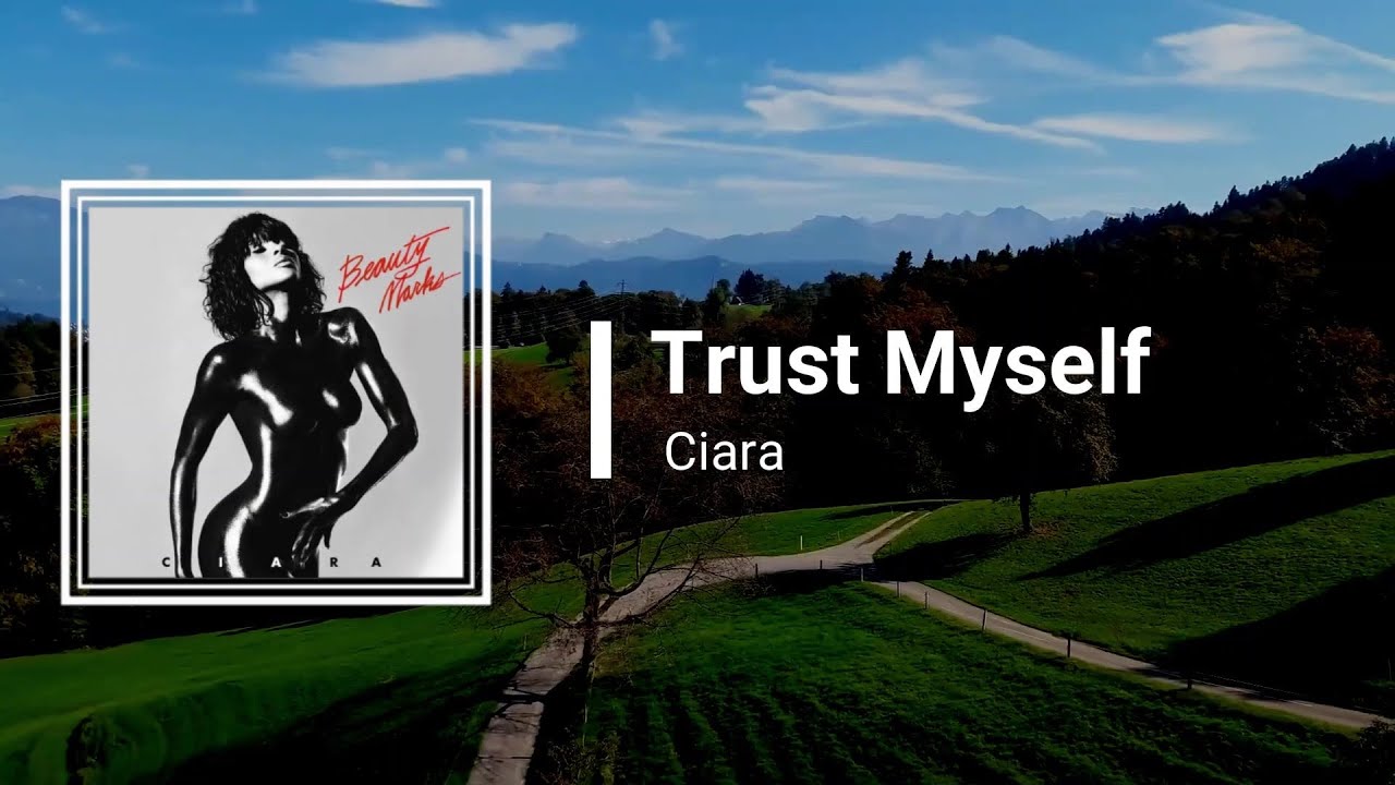 Ciara - Trust Myself (Lyrics) - YouTube
