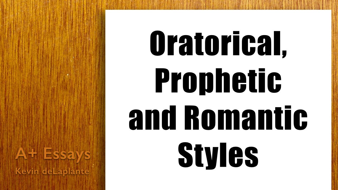 Oratorical, Prophetic and Romantic Writing Styles (2/5) - YouTube