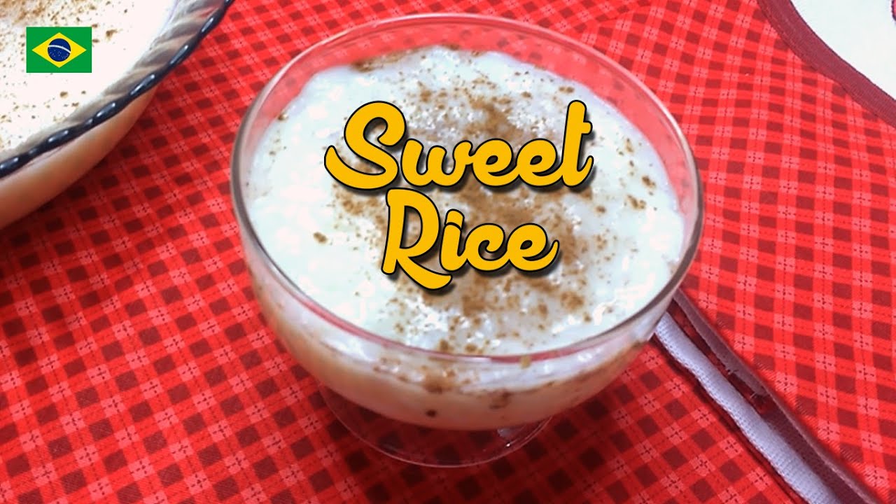 Sweet Rice [Very Easy] Brazilian Recipe - YouTube