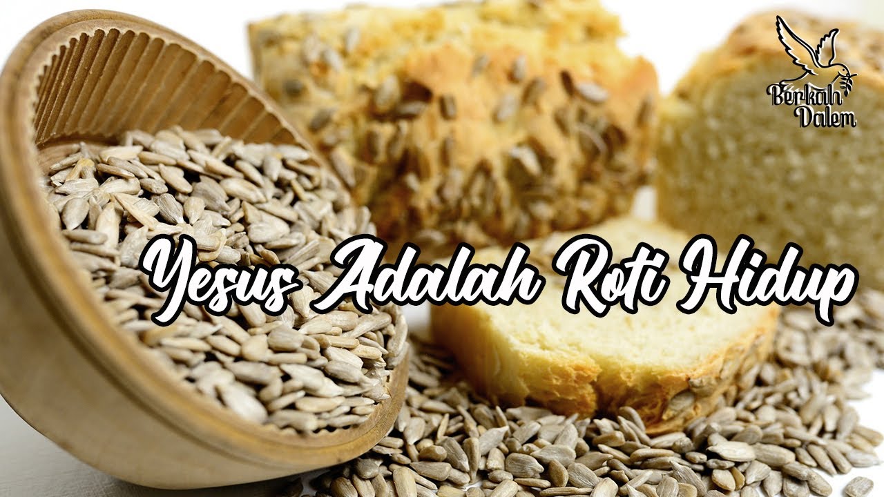 Yesus adalah roti hidup - YouTube