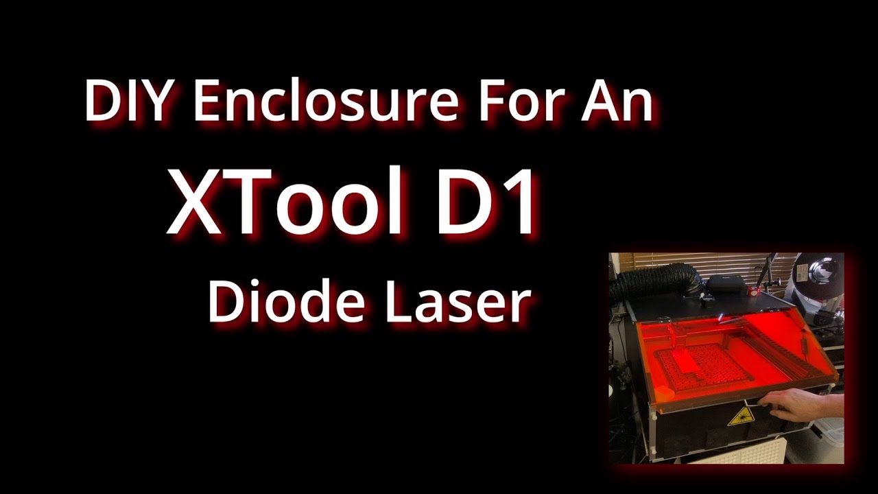 DIY Enclosure for an Xtool D1 laser - YouTube