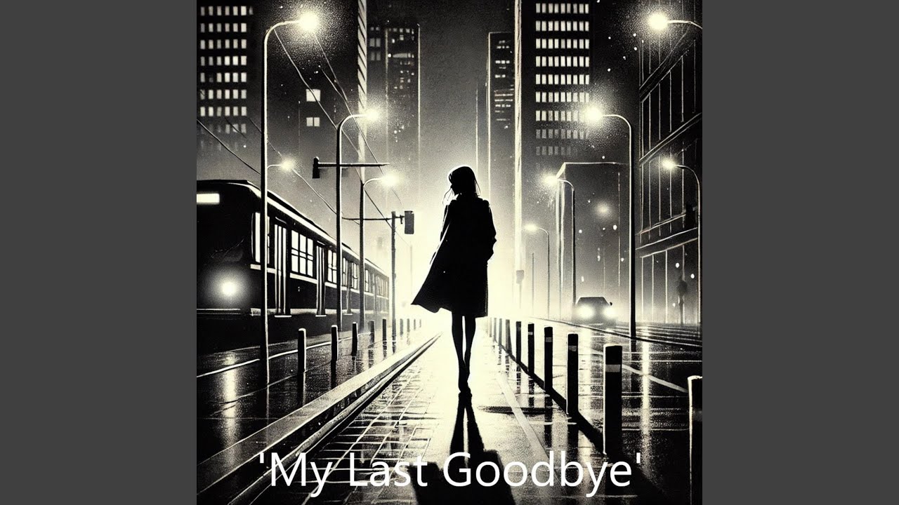 My Last Goodbye - YouTube