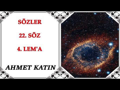 Ahmet Katın - Sözler - 22. Söz - 4. Lem'a (09.06.2020)