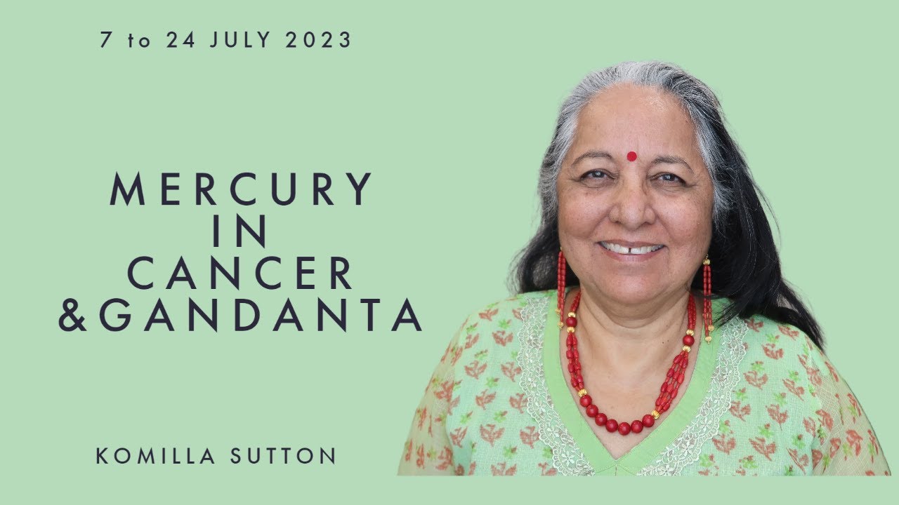 Mercury in Cancer & Gandanta: Komilla Sutton - YouTube