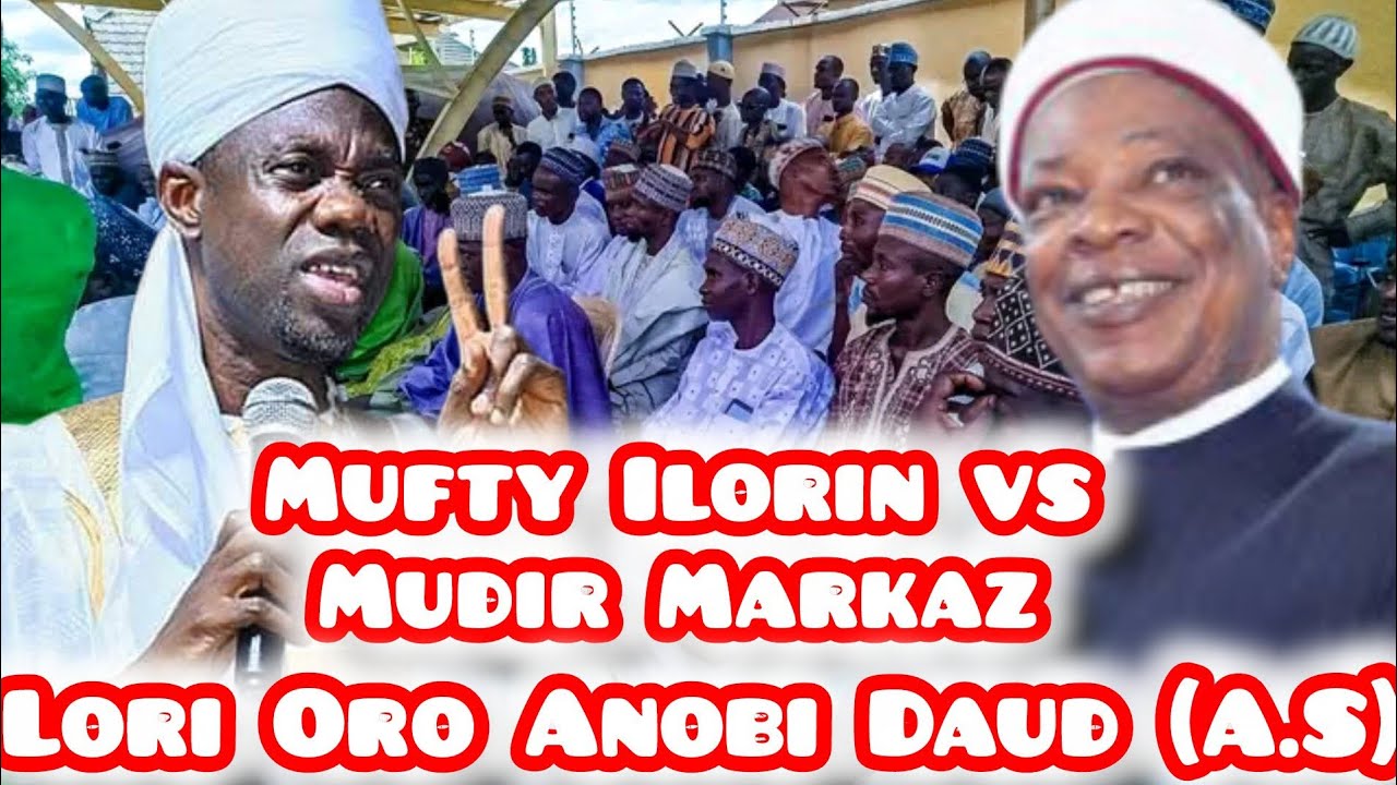 🔥 Mufty Ilorin So Oro Gidi! — Reacts to Mudir Markaz Lori Oro Anobi ...
