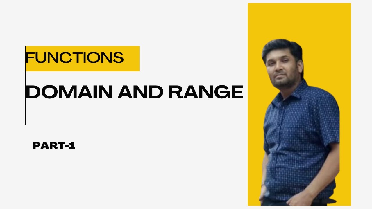 Functions | Domain and Range | Detailed Concept | Mathematics | Algebra ...