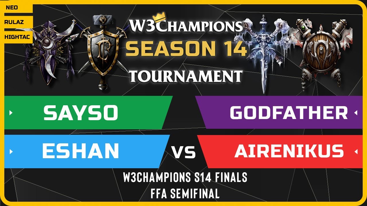 WC3 - W3Champions S14 Finals - FFA Semifinal: SaysO vs Eshan vs ...