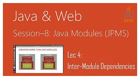 JAVA & WEB | Session 8 | Modular Programming in Java 9 and Higher Versions ( Modules Tutorial ...