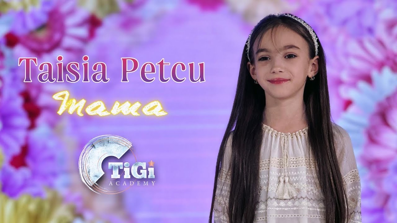 Taisia Petcu (TiGi Academy) - Mama - YouTube