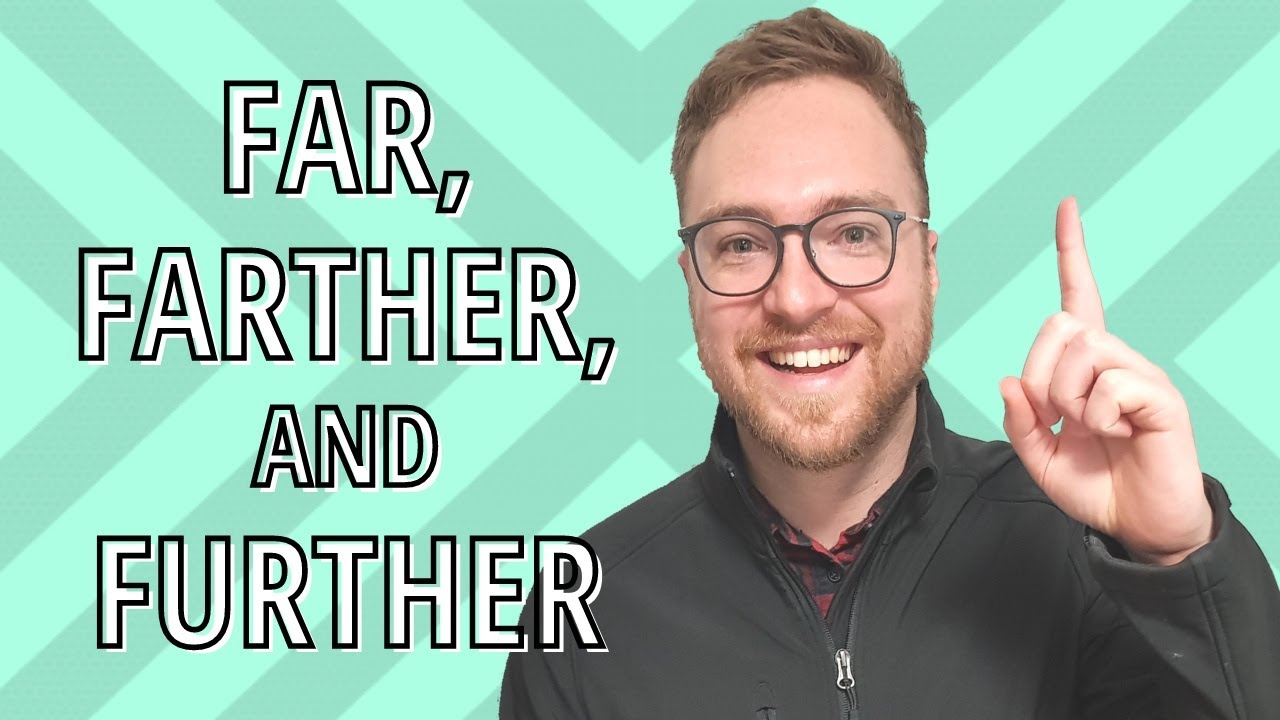 Learn English About Far Farther Further Far VS Farther VS Further learn-english-about-far-farther-further-far-vs-farther-vs-further