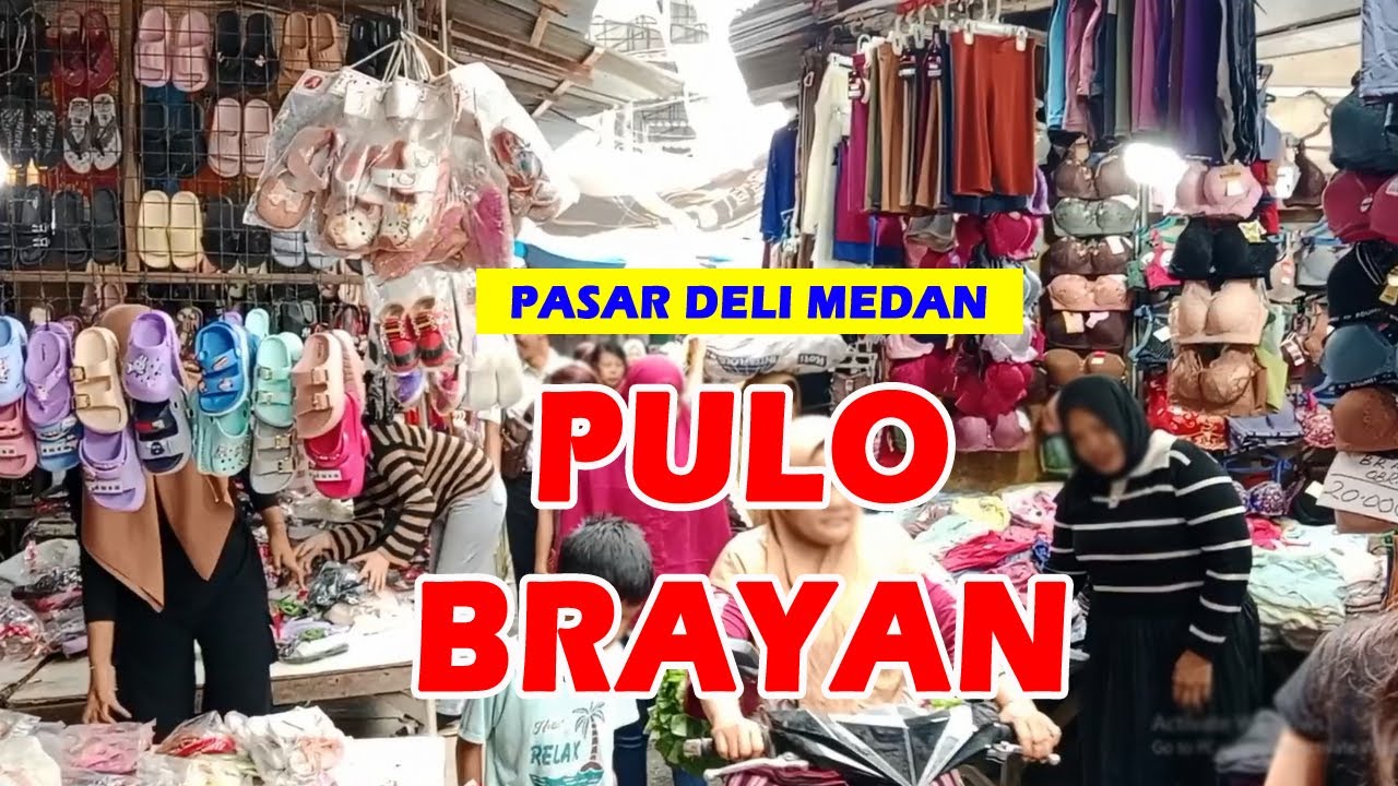 Pasar Unik di Pulo Brayan Medan yang selalu Ramai - YouTube