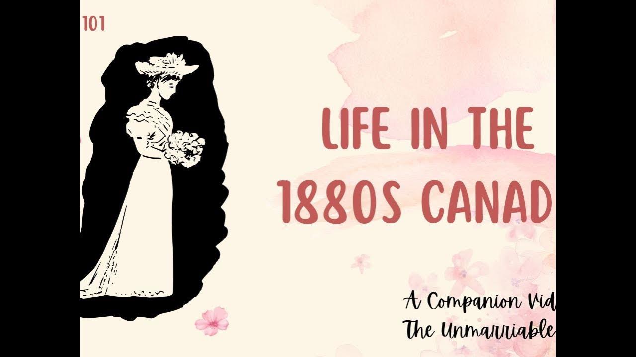 Life in the 1880s Canada - YouTube