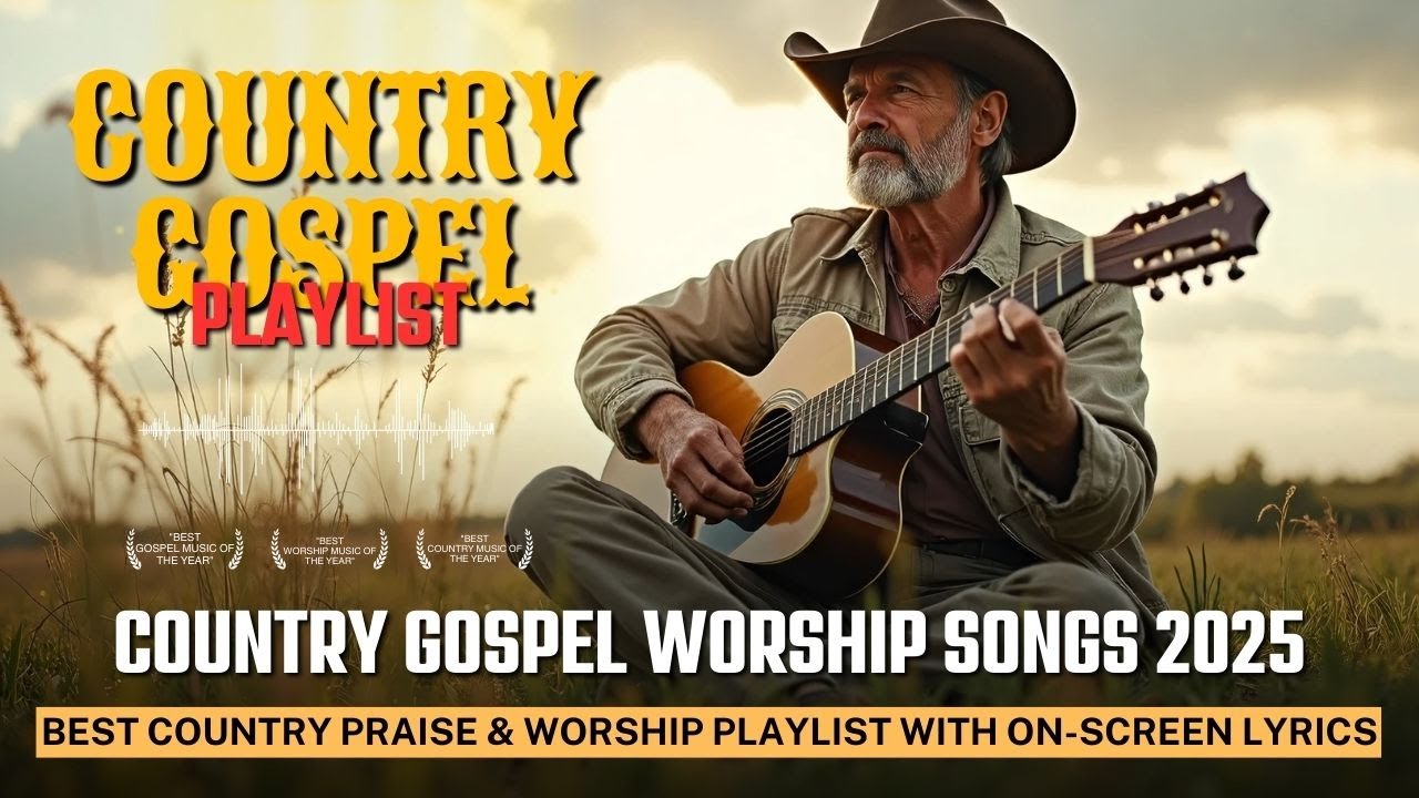 Country Gospel Worship Songs 2025 | Best Country Praise & Worship ...