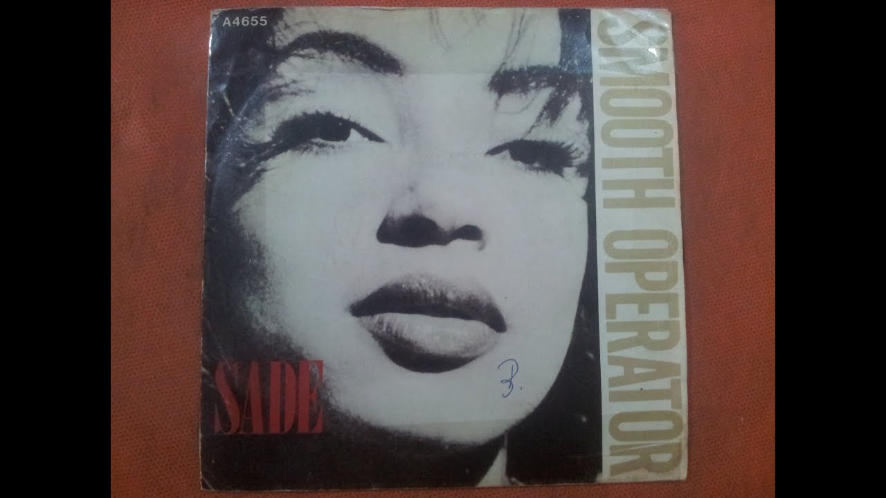 SADE.(SMOOTH OPERATOR.)(7''.)(1984.) - YouTube