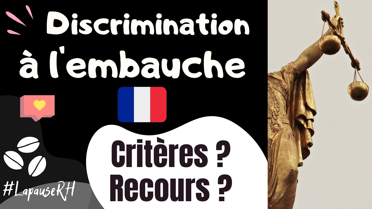 Discrimination à l'embauche en France⎜Critères ? Quoi faire ? (étapes ...