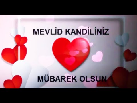MEVLİD KANDİLİNİZ MÜBAREK OLSUN - HAYIRLI KANDİLLER