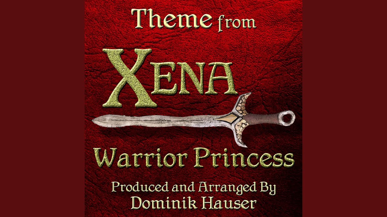 Xena: Warrior Princess - Main Theme (From the Original Score to "Xena ...