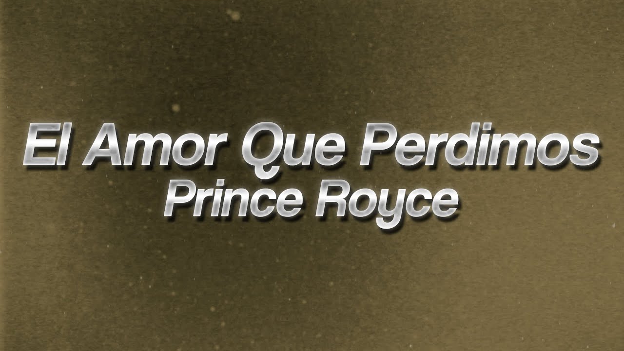 Prince Royce - El Amor Que Perdimos 💔 (lyrics) - YouTube Music