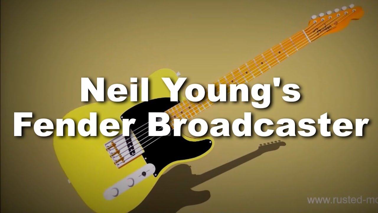 Neil Young's 1950 Fender Broadcaster - YouTube