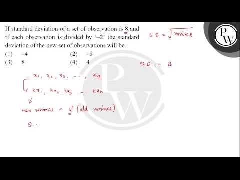 If standard deviation of a set of observation is 8 and if each ...