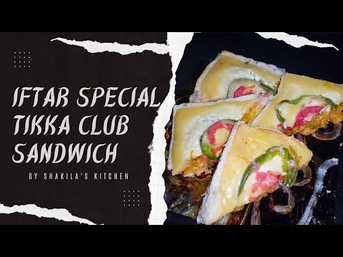 Tikka Club Sandwich Iftar Special recipe by shakila's kitchen | Quick ...