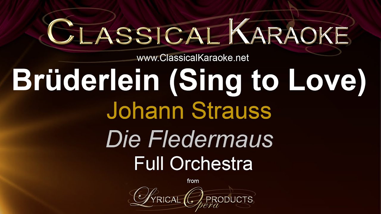 Brüderlein (Sing to Love), Die Fledermaus, Johann Strauss, Full ...