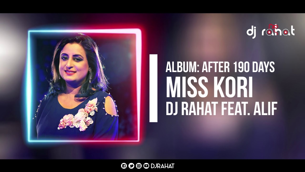 DJ Rahat feat @Alif Alauddin - Miss Kori II New Song 2020 - YouTube