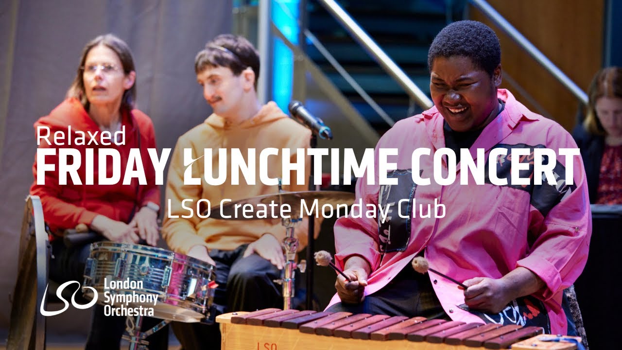 Relaxed Friday Lunchtime Concert: LSO Create Monday Club - YouTube