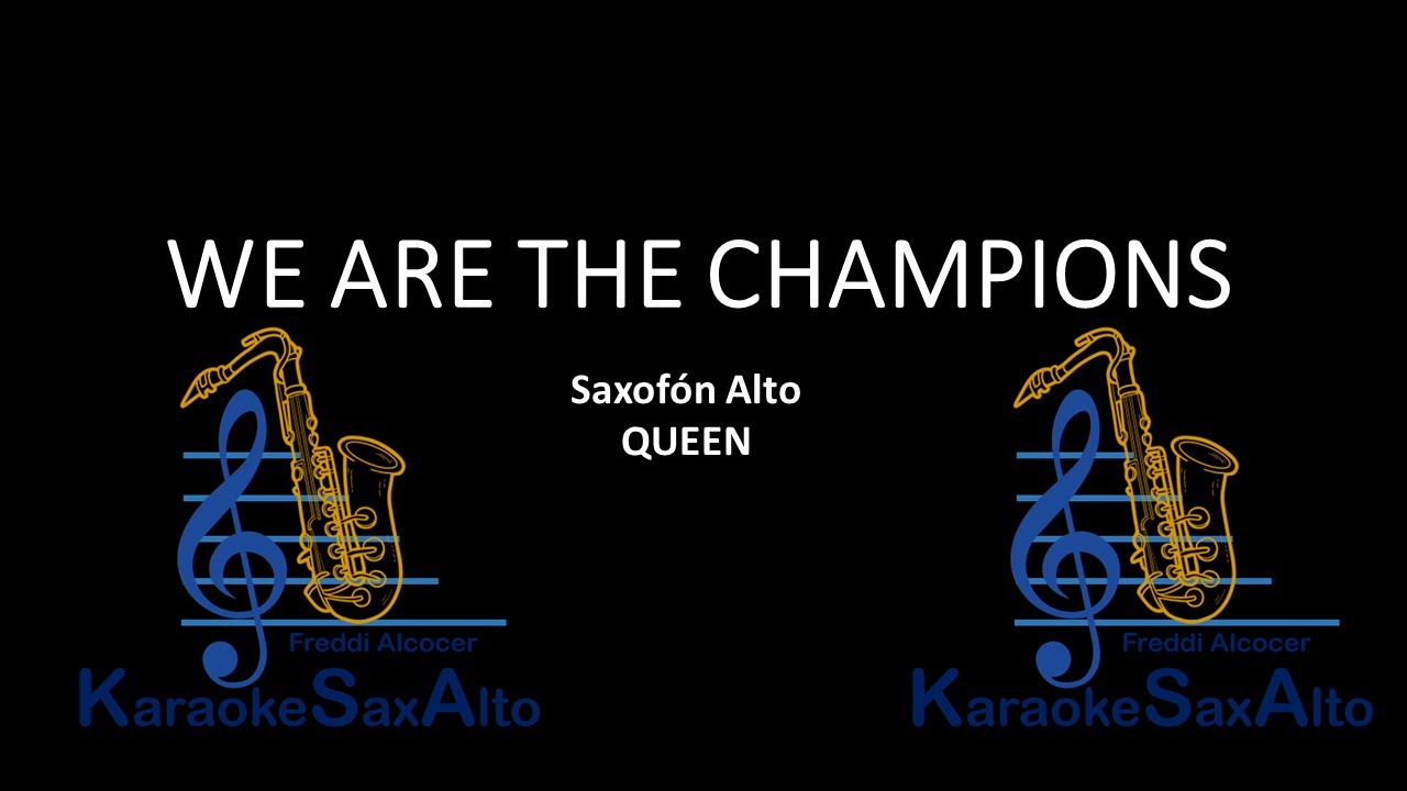 WE ARE THE CHAMPIONS QUEEN KARAOKE SAX - YouTube