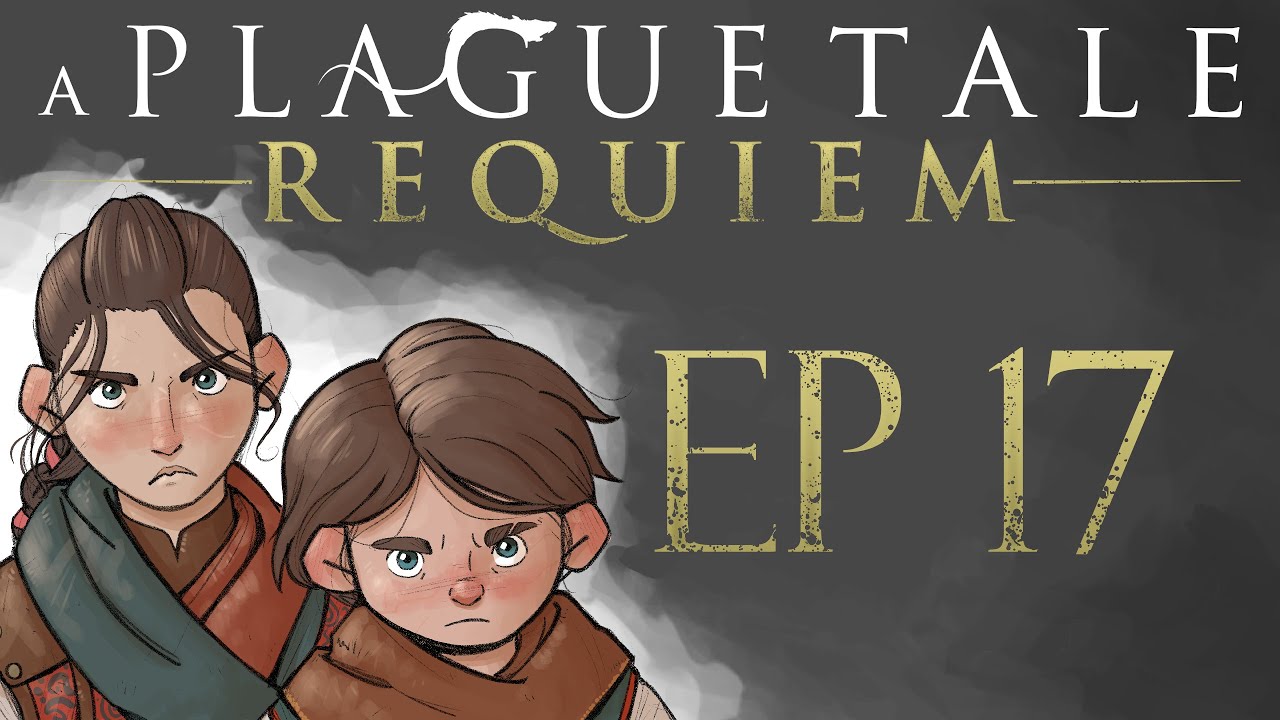 "Cage, Tower, Fort, Church" - A Plague Tale: Requiem - Episode 17 - YouTube