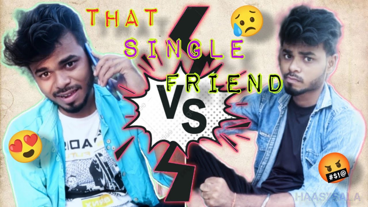 That Single Friend 🤷😥I Single vs relationship Funny Status Video 😅I ...