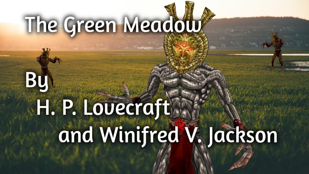 "The Green Meadow" - By H. P. Lovecraft and Winifred V. Jackson ...