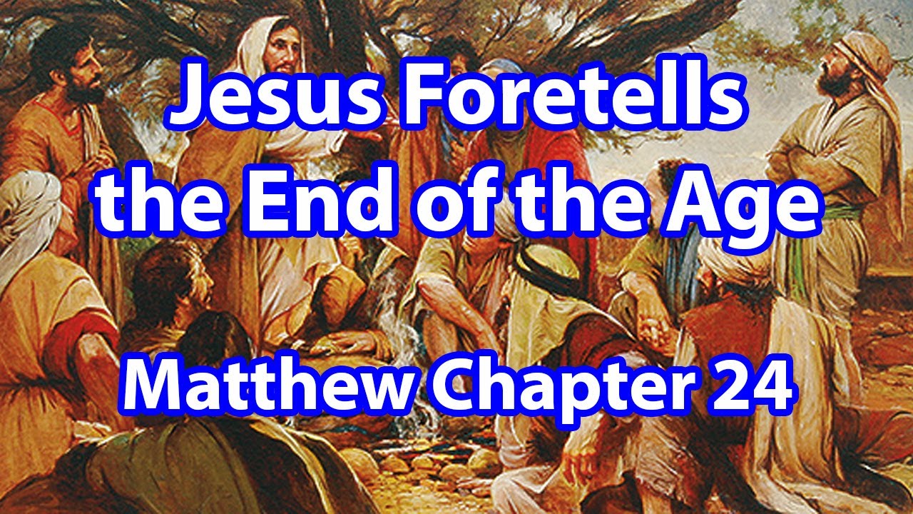 Jesus Foretells the End of the Age - Matthew Chapter 24 - YouTube