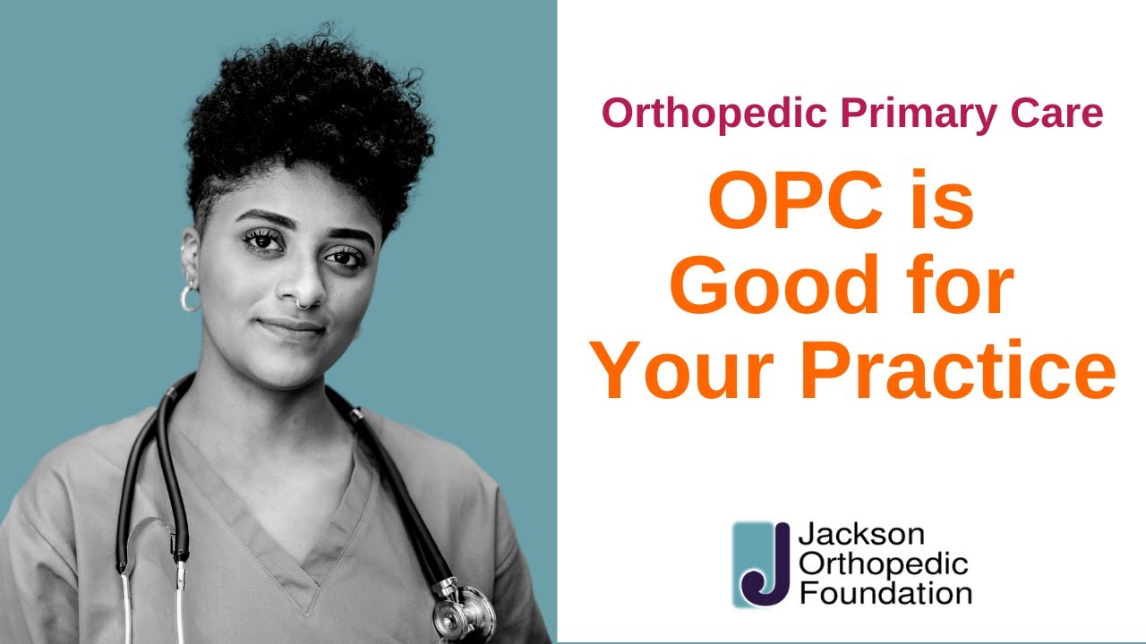 Orthopedic Primary Care (OPC) is Good for Your Practice - YouTube