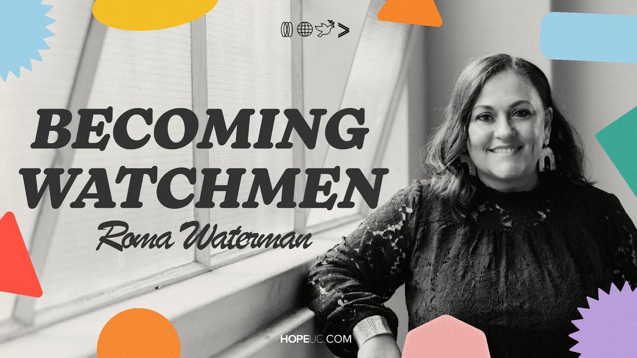 Becoming Watchmen with Roma Waterman [Live @ HopeUC Charmhaven] - YouTube