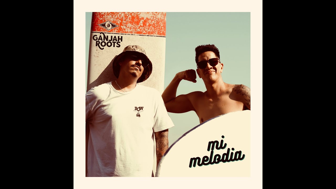 Ganjah Roots - Mi melodia (Videoclip Oficial) - YouTube