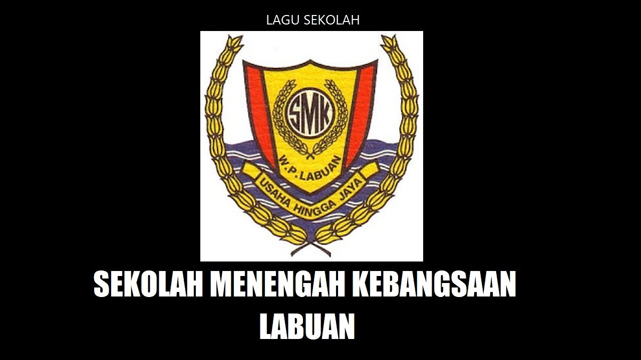 Lagu Sekolah Menengah Kebangsaan Labuan - YouTube