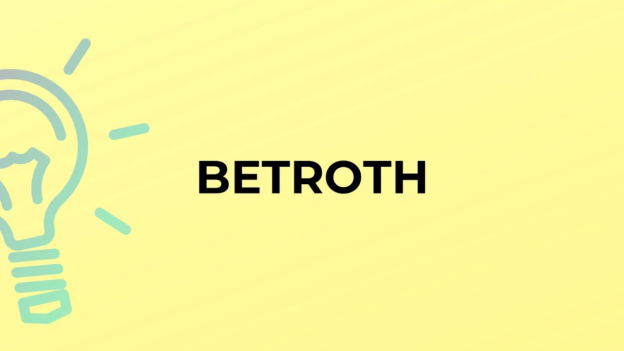 What is the meaning of the word BETROTH? - YouTube