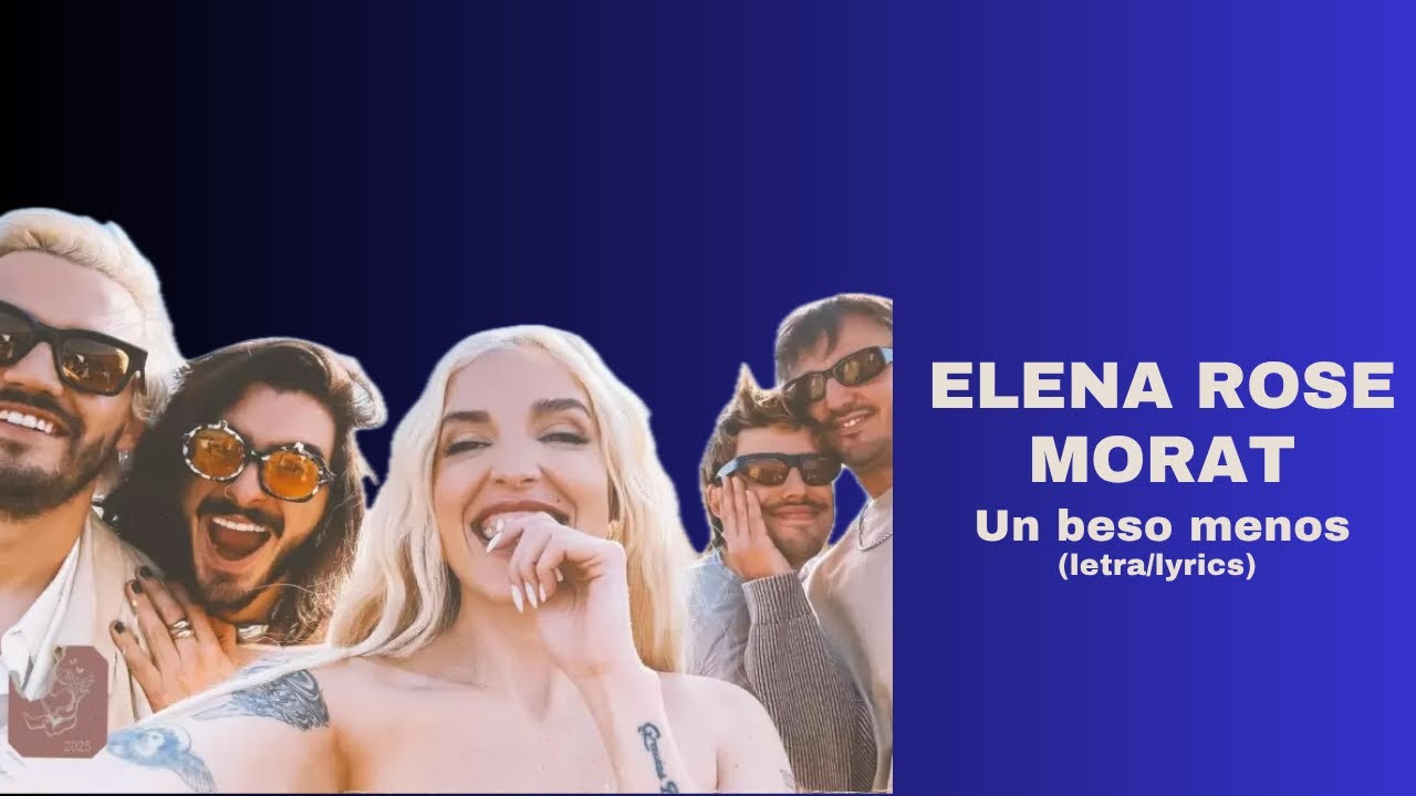 ELENA ROSE, MORAT - Un beso menos (letra/lyrics) - YouTube