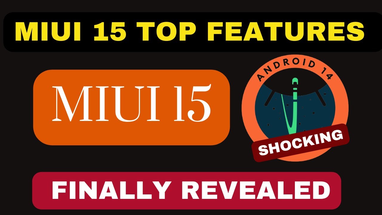 MIUI 15 Top Features | MIUI 15 Update Features | Android 14 For MIUI 15 ...