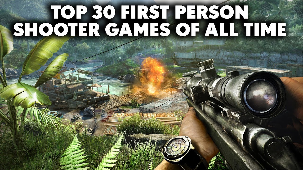 Top 30 Greatest First Person Shooter Games of All Time You Are Not ...